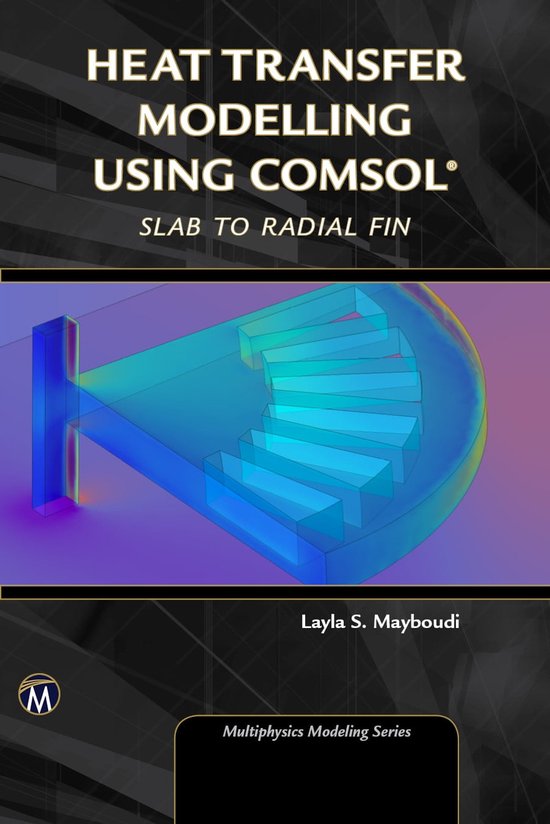 Multiphysics Modeling - Heat Transfer Modelling Using COMSOL (ebook ...