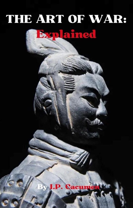 Explained Series 1 - The Art of War: Explained (ebook), I.P. Cacumen ...