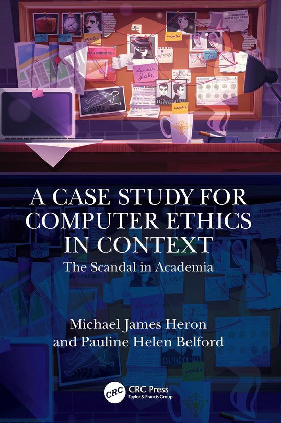 A Case Study for Computer Ethics in Context, Michael James Heron ...