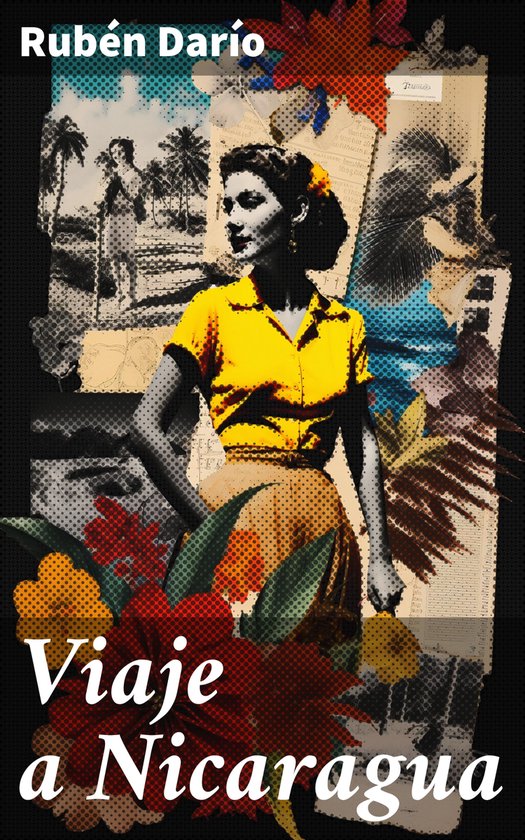 Viaje a Nicaragua (ebook), Ruben Darío | 8596547828389 | Boeken | bol