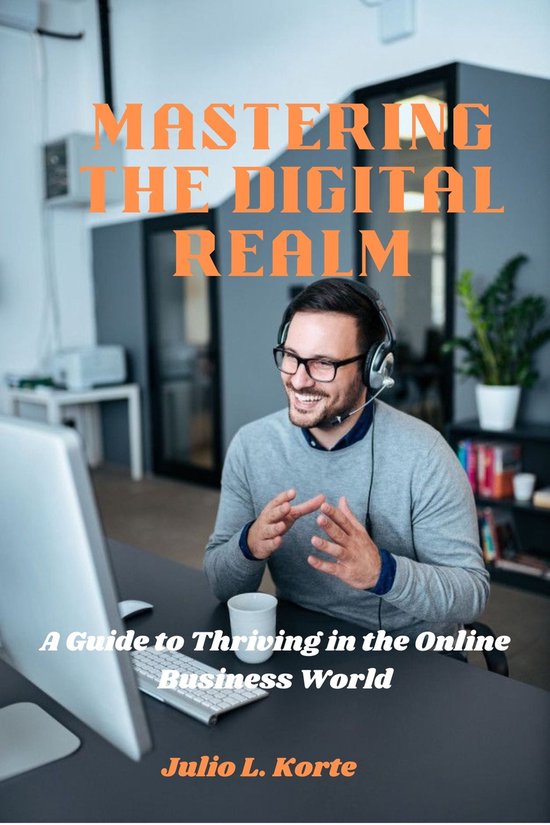 MASTERING THE DIGITAL REALM (ebook), Julio L. Korte | 1230007276781 ...