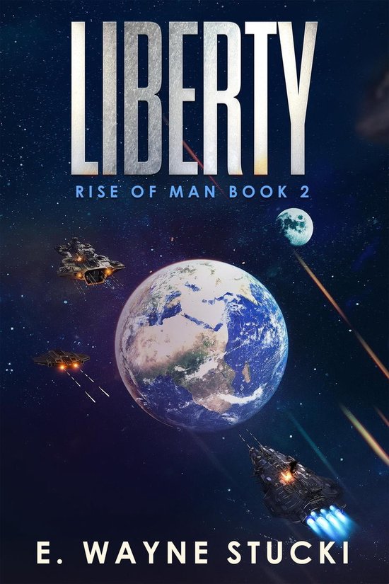 Rise of Man 2 - Liberty (ebook), E. Wayne Stucki | 9798988460831 ...