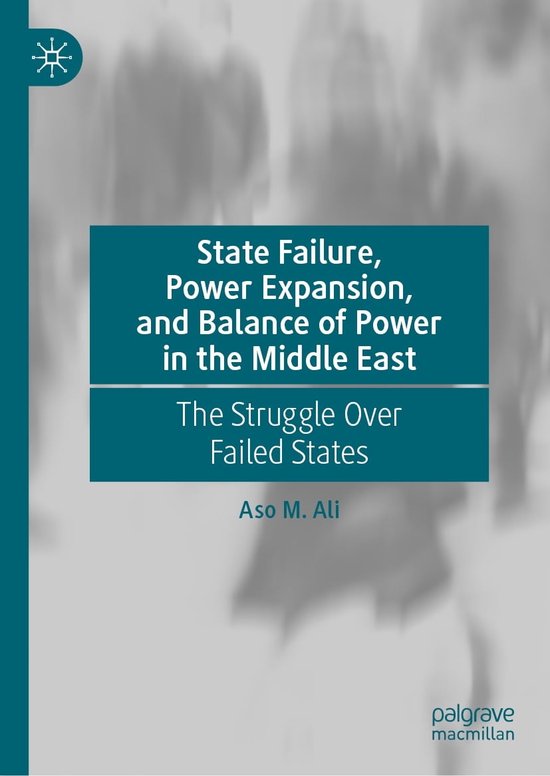 State Failure, Power Expansion, and Balance of Power in the Middle East ...