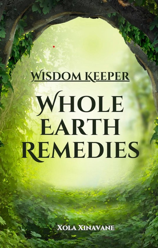 Wisdom Keeper Whole Earth Remedies (ebook) | 9798224927364 | Boeken | bol