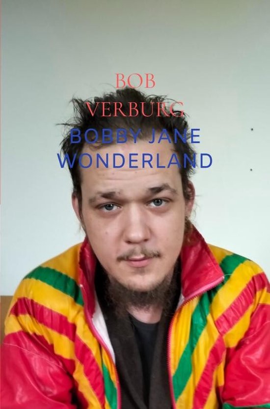 Bobby Jane Wonderland (ebook), Bob Verburg | 9789465012155 | Boeken | bol