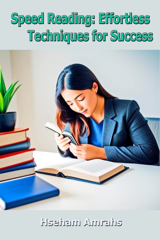 Speed Reading: Effortless Techniques for Success (ebook), Hseham Amrahs |... | bol