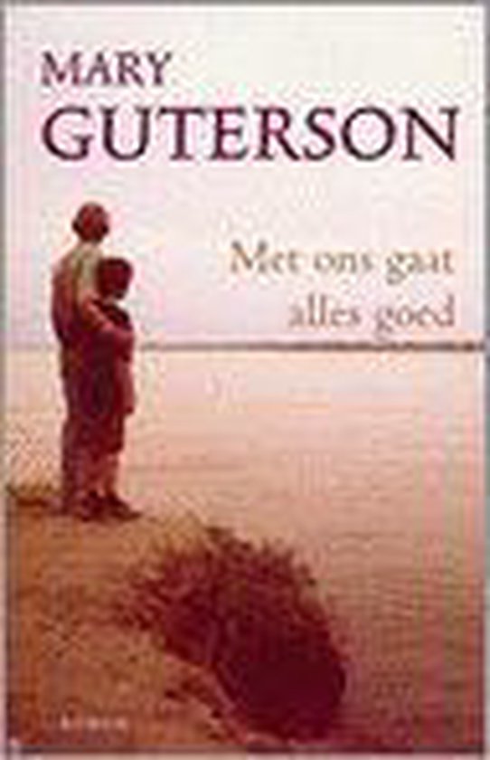 Met Ons Gaat Alles Goed, M. Guterson | 9789024552511 | Boeken | bol