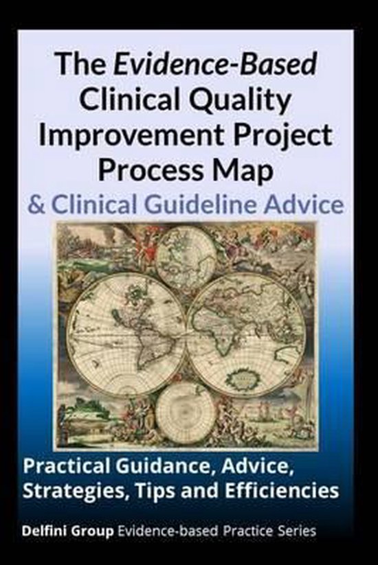The Evidence-Based Clinical Quality Improvement Project Process Map ...