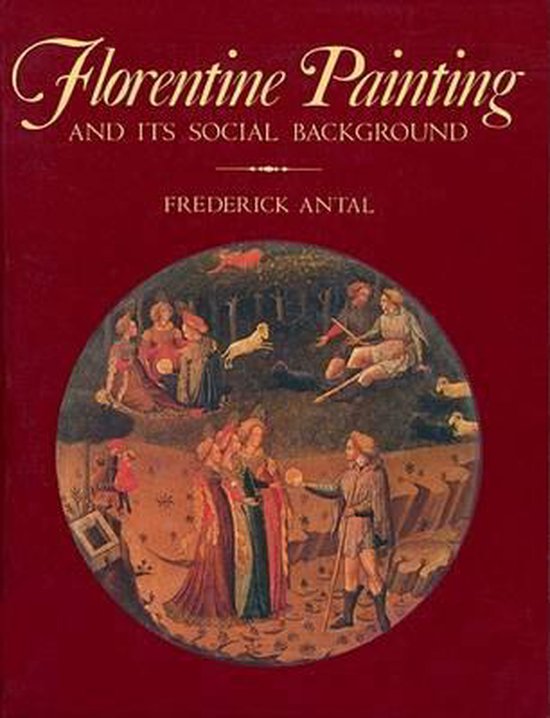 Florentine Painting and Its Social Background, Frederick Antal | 9780674306684 | Boeken | bol