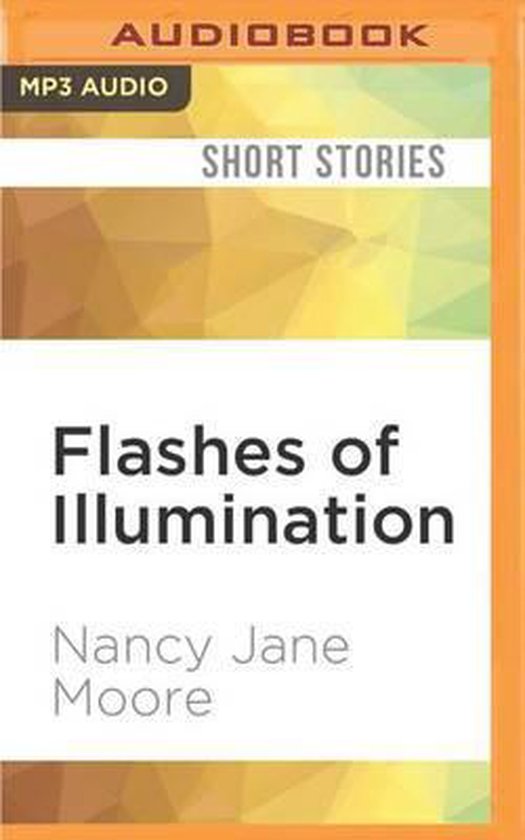 Flashes of Illumination, Nancy Jane Moore | 9781536647006 | Boeken ...