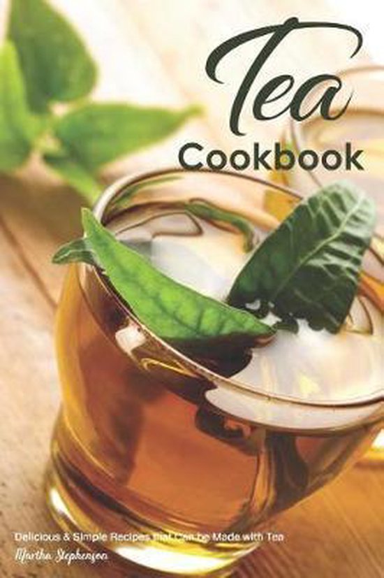 Tea Cookbook, Martha Stephenson | 9781720118664 | Boeken | bol