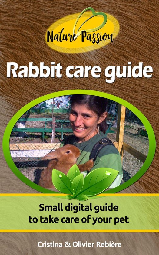 Nature Passion 3 - Rabbit care guide (ebook), Cristina Rebiere ...