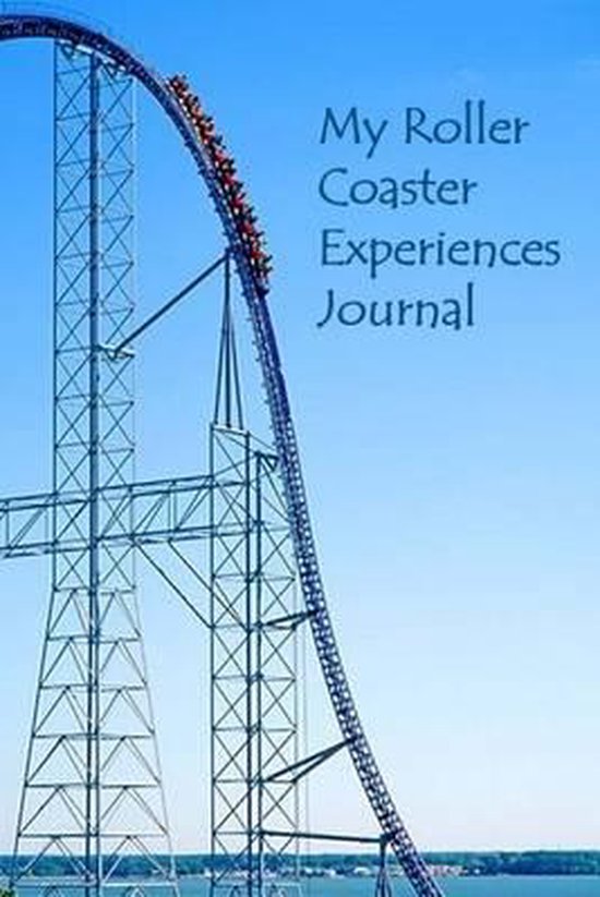 My Roller Coaster Experiences Journal | 9781517380182 | Tom Alyea ...