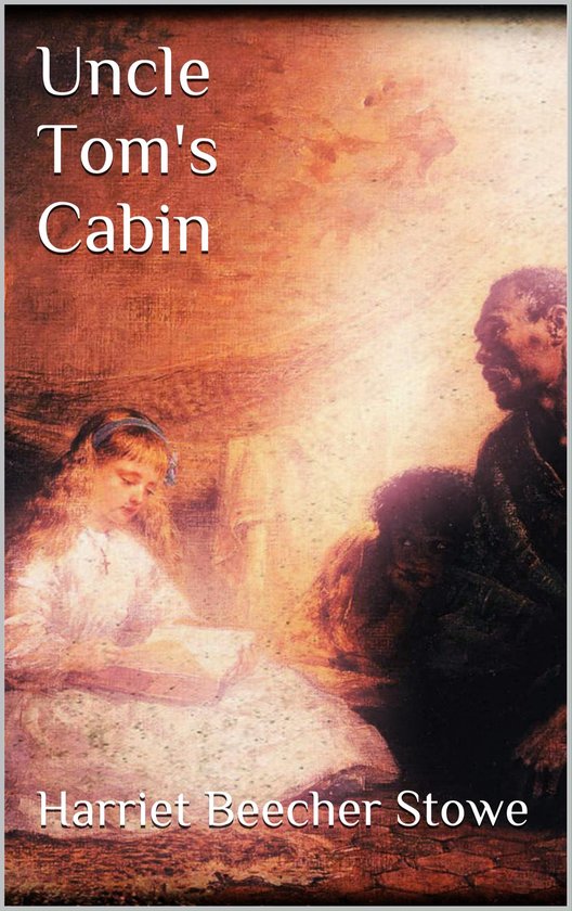 Uncle Tom's Cabin (ebook), Harriet Beecher Stowe | 9783748118947 | Boeken | bol