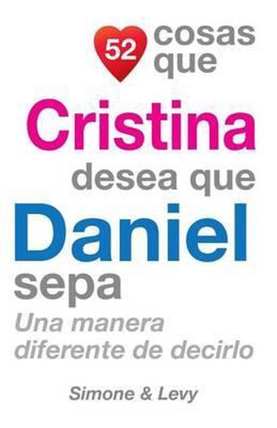 52 Cosas Que Cristina Desea Que Daniel Sepa, J L Leyva | 9781505635560 ...
