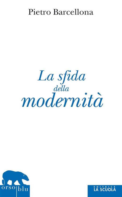 Orso Blu 34 - La sfida della modernità (ebook), Pietro Barcellona ...