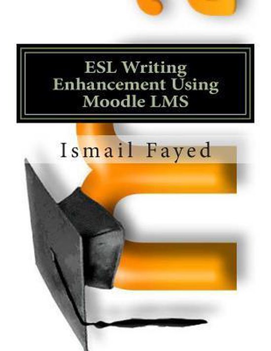 ESL Writing Enhancement Using Moodle Lms | 9781493763184 | Ismail a ...