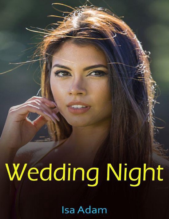 Wedding Night (ebook), Isa Adam | 9781387193745 | Boeken | bol.com