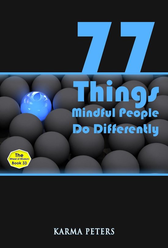 The Wheel of Wisdom - 77 Things Mindful People Do Differently (ebook), Karma Peters |... | bol.com