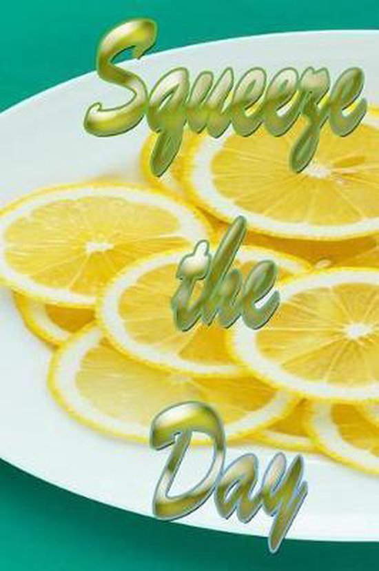 Squeeze the Day, Jennifer Baldwin | 9781077372689 | Boeken | bol.com