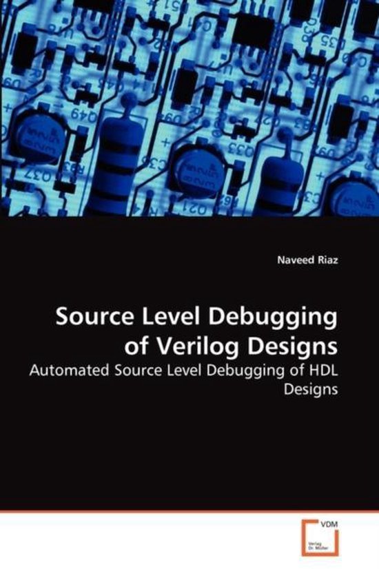 Source Level Debugging of Verilog Designs | 9783639262872 | Naveed Riaz | Boeken | bol