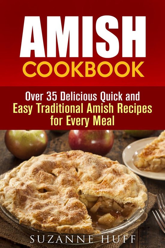 Authentic Meals - Amish Cookbook: Over 35 Delicious Quick and Easy ...