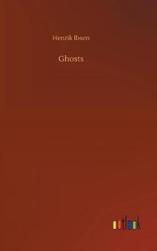 Ghosts, Henrik Ibsen | 9783732690800 | Boeken | bol.com