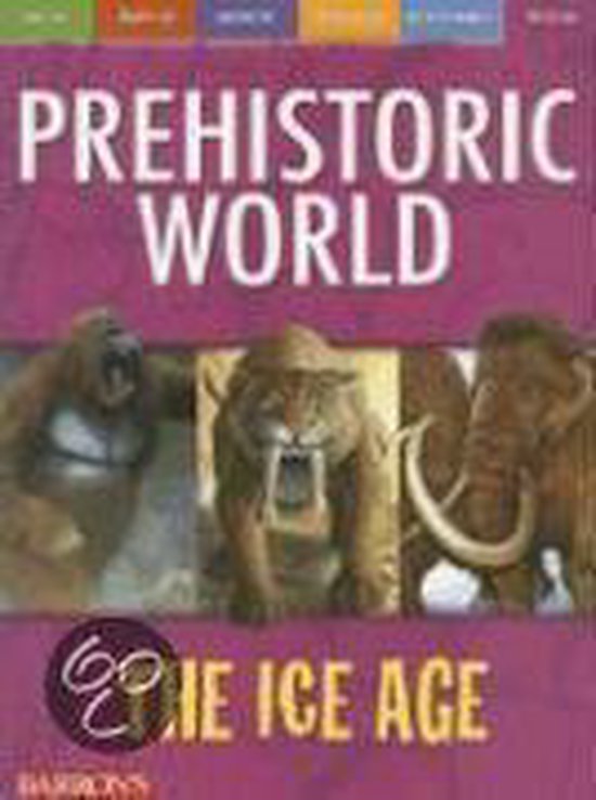 Prehistoric World the Ice Age, Dougal Dixon | 9780764134791 | Boeken ...