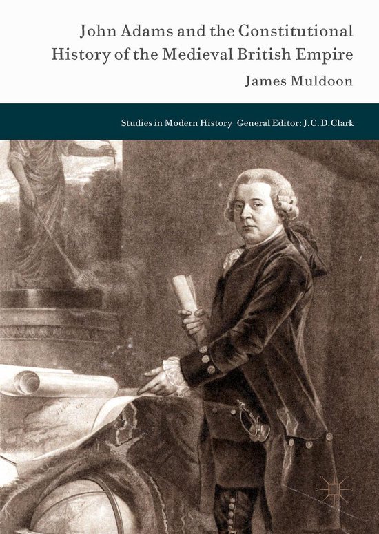 Studies in Modern History - John Adams and the Constitutional History ...