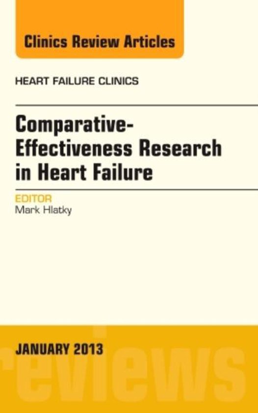 Comparative-Effectiveness Research in Heart Failure, An Issue of Heart ...