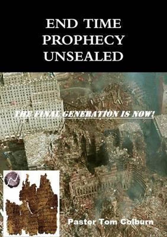 End Time Prophecy Unsealed | 9781304150448 | Pastor Tom Colburn | Boeken | bol.com