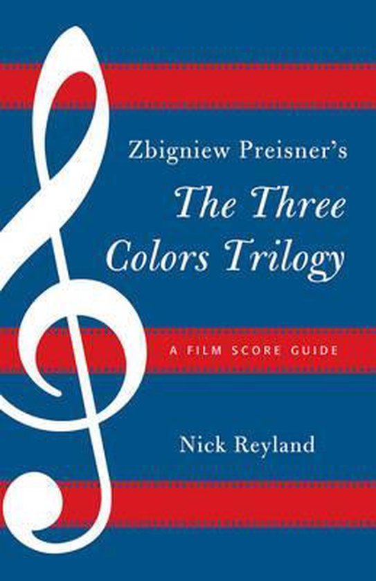 Zbigniew Preisner's Three Colors Trilogy, Nicholas W. Reyland ...