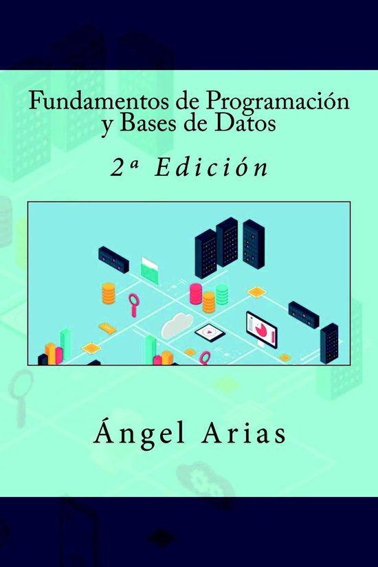Fundamentos de Programaci n Y Bases de Datos (ebook), Ángel Arias | 9781523365777 | Boeken | bol.com
