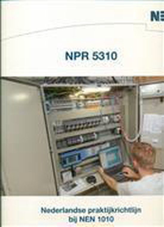NPR 5310:+A5:2013 nl,Nederlandse Praktijkrichtlijn bij NEN 1010 | 9789099947700 | Boeken | bol.com