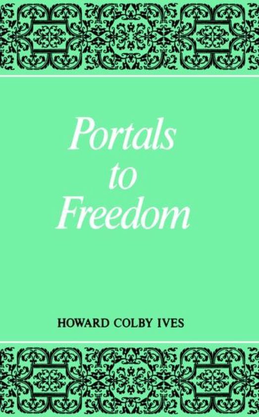 Portals to Freedom, Howard Colby Ives | 9780853980131 | Boeken | bol