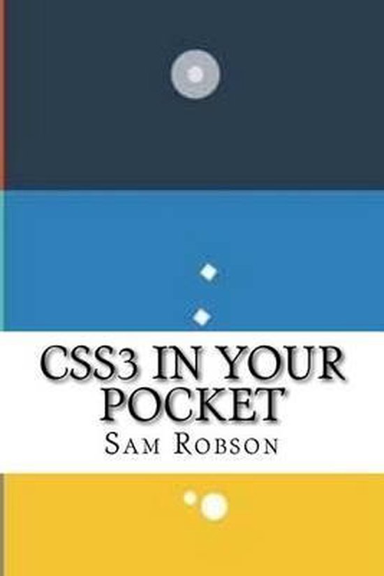 Css3 in Your Pocket, Sam Robson | 9781540654151 | Boeken | bol.com