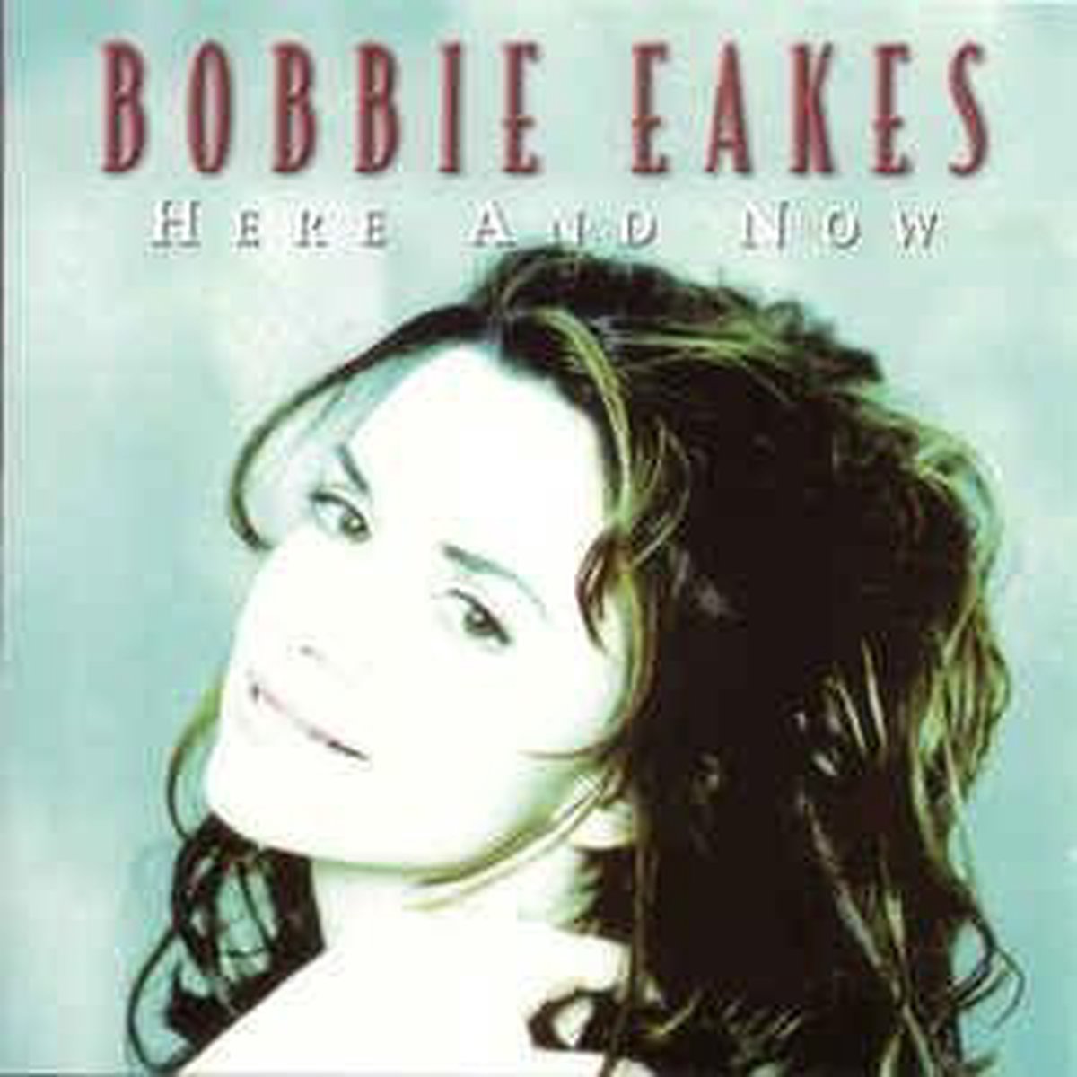 Bobbie Eakes - Here and now, Bobbie Eakes | CD (album) | Muziek | bol.com