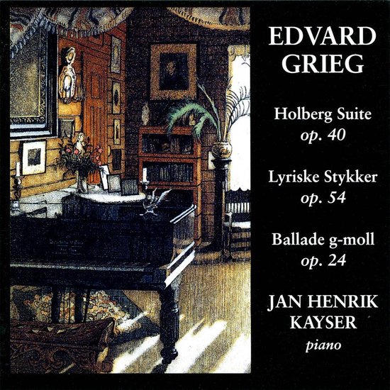 Grieg: Holberg Suite; Lyriske Stykker; Ballade, Jan Henrik Kayser | CD ...