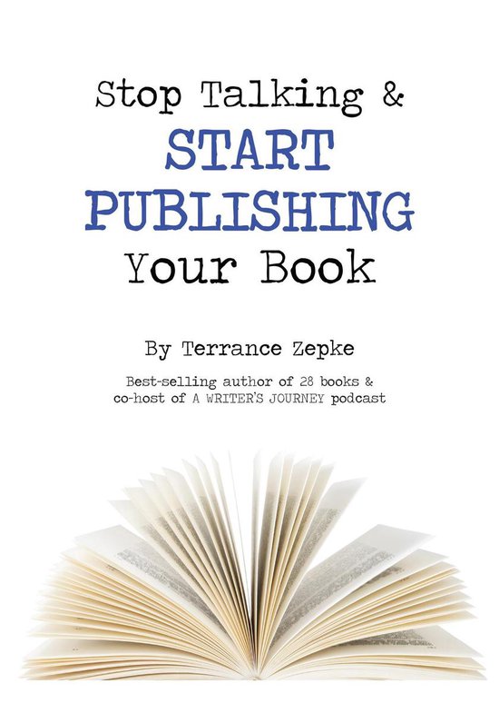 Stop Talking & Start Publishing Your Book (ebook), Terrance Zepke ...