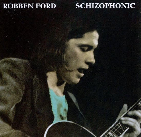 Schizophonic, Robben Ford | CD (album) | Muziek | bol
