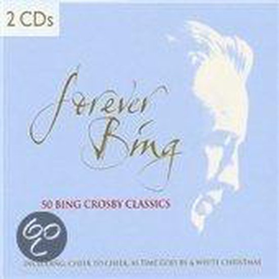 Forever Bing, Bing Crosby | CD (album) | Muziek | bol.com