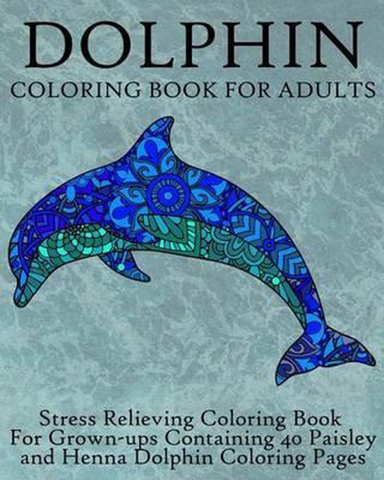 Dolphin Coloring Book For Adults, Coloring Books Now | 9781533181985 ...
