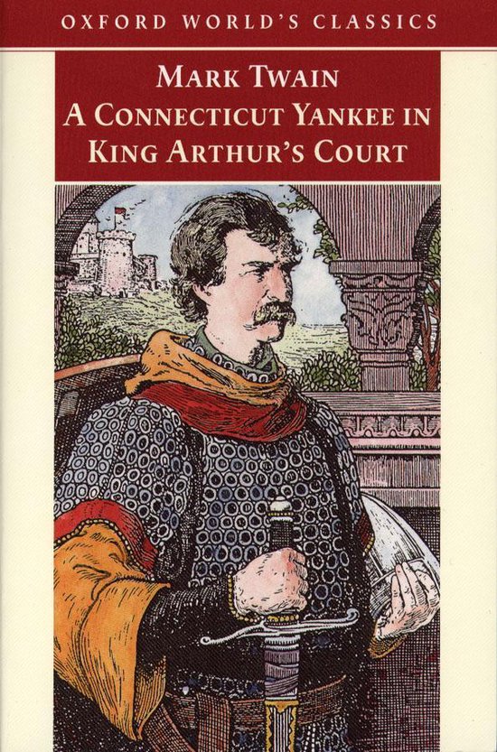 Oxford World's Classics - A Connecticut Yankee in King Arthur's Court ...