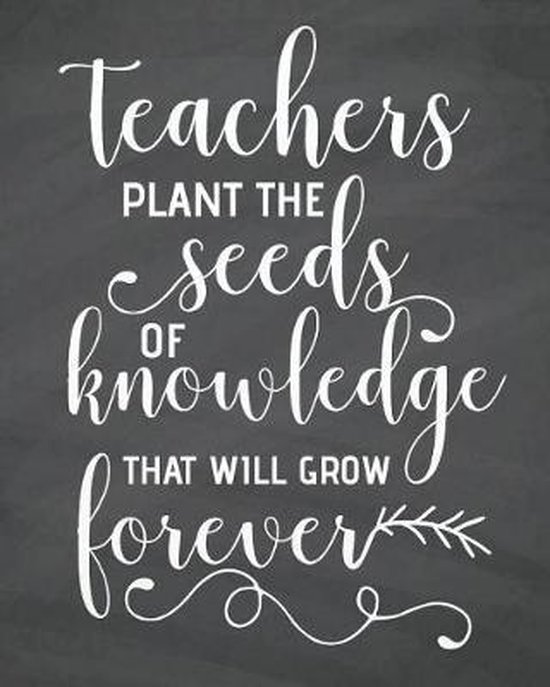 Teachers plant the seeds of knowledge that will grow forever, Emily ...