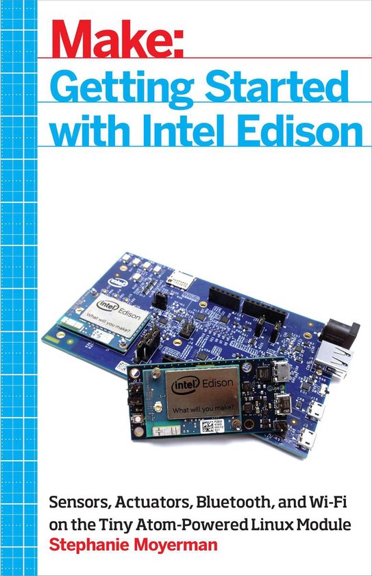 Getting Started with Intel Edison (ebook), Stephanie Moyerman | 9781457187551 | Boeken | bol.com
