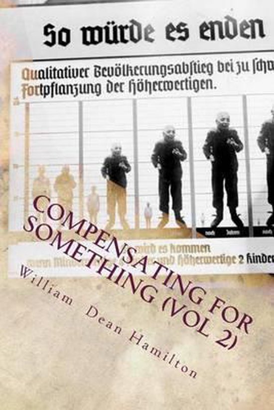 Compensating for Something (Vol 2), William Dean Hamilton ...