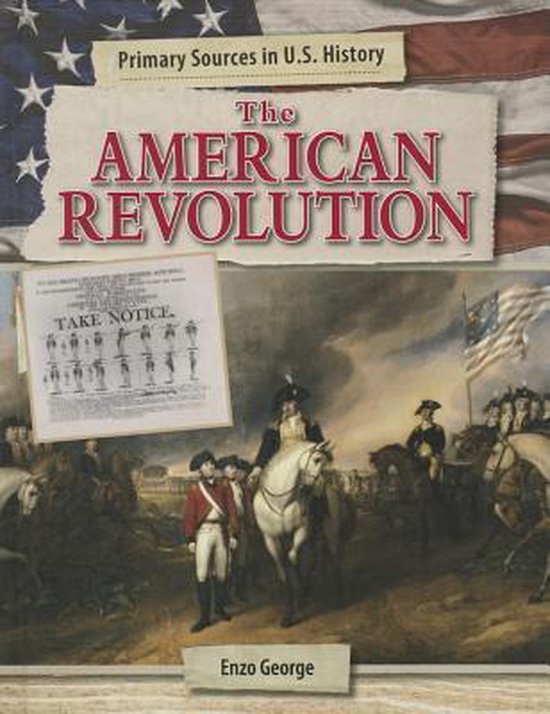 Primary Sources in U.S. History-The American Revolution, Enzo George ...