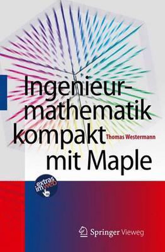 Ingenieurmathematik kompakt mit Maple, Thomas Westermann ...