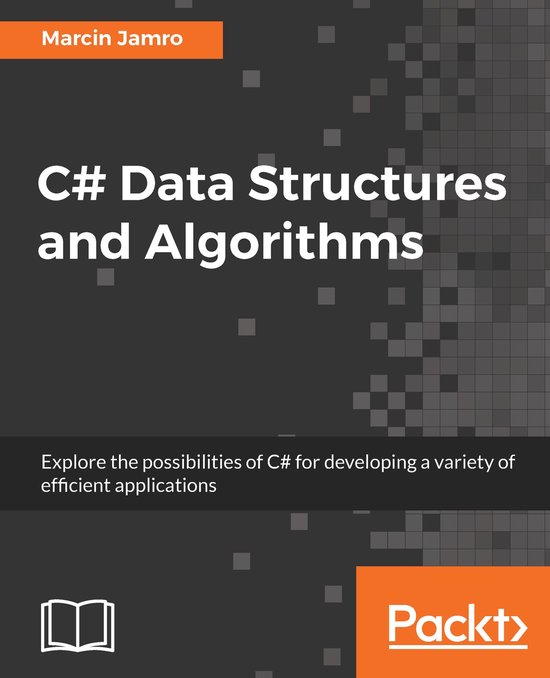 C# Data Structures and Algorithms (ebook), Marcin Jamro | 9781788834681 | Boeken | bol