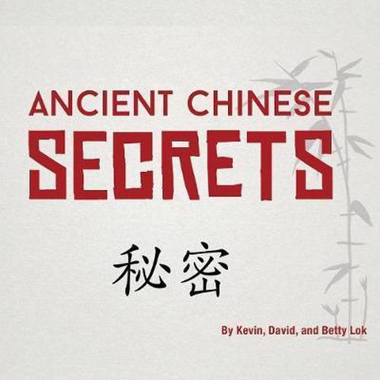 Ancient Chinese Secrets, Kevin Lok | 9780998909097 | Boeken | bol.com